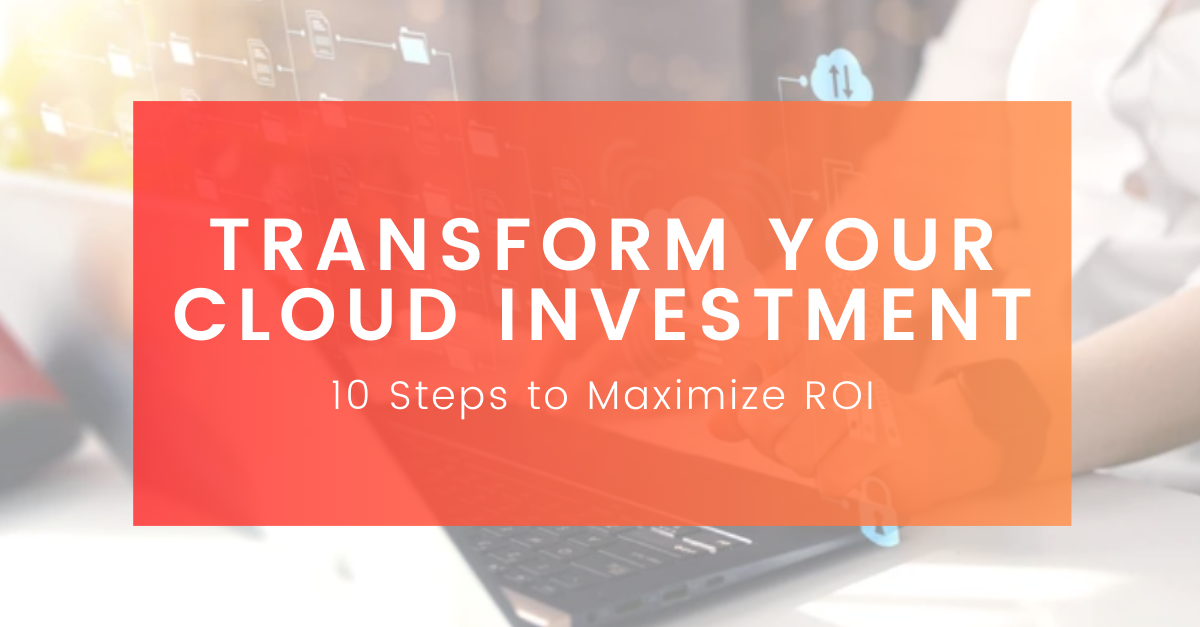 Is Your Cloud Investment Falling Short? 10 Steps to Turn it Around.